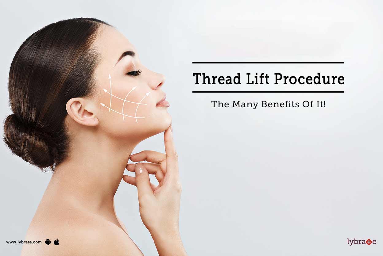 Thread Lift Procedure - The Many Benefits Of It! - By Artius Plastic ...