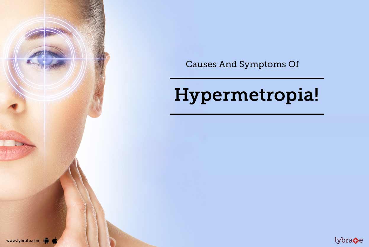 Causes And Symptoms Of Hypermetropia! - By Wavikar Eye Institute | Lybrate