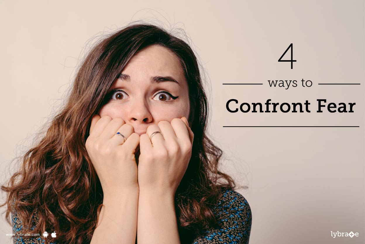 4 Ways to Confront Fear - By Dr. Rama Krishna Rayavarapu | Lybrate