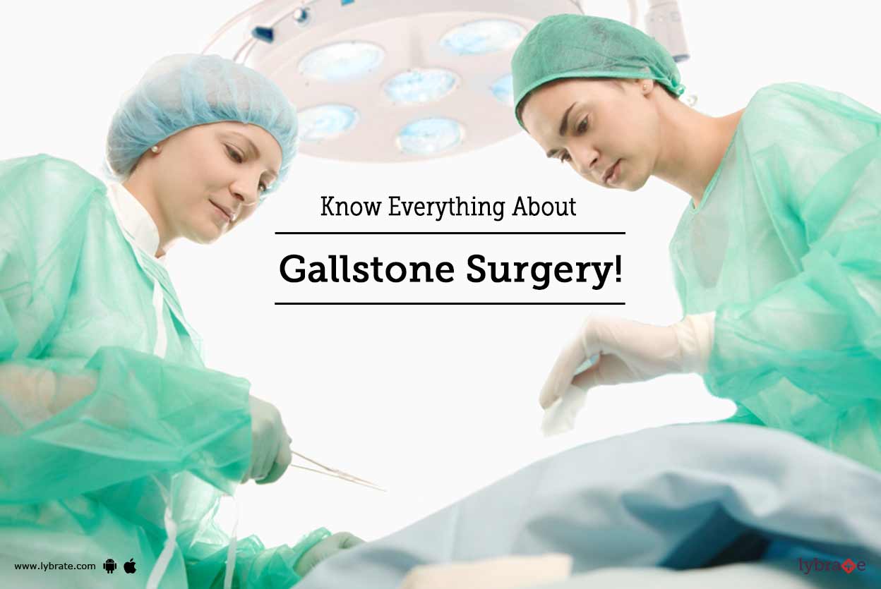 Know Everything About Gallstone Surgery! - By Pelvinic Clinic | Lybrate