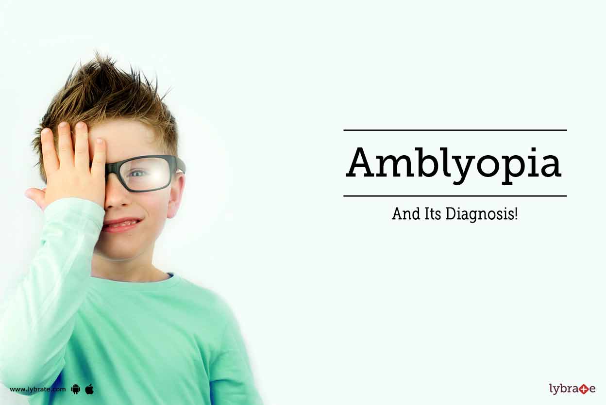 Amblyopia And Its Diagnosis! - By Dr. Satish Pandey | Lybrate