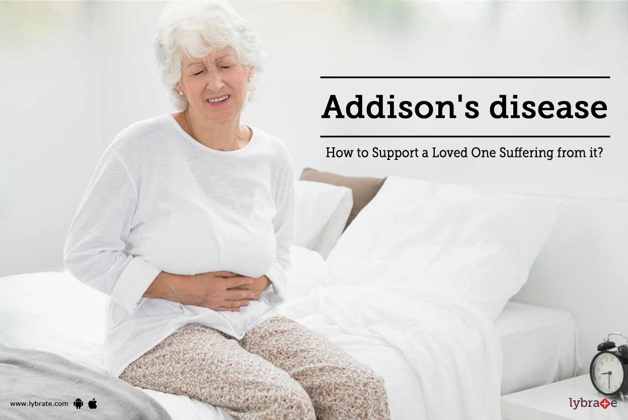Addison's disease - How to Support a Loved One Suffering from it? - By ...