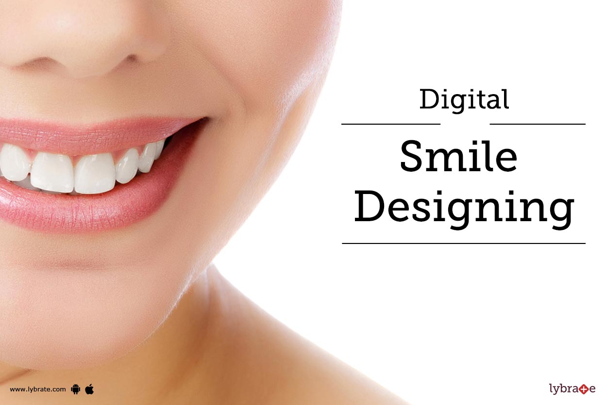 Digital Smile Designing - By Dr. Aman Ahuja | Lybrate