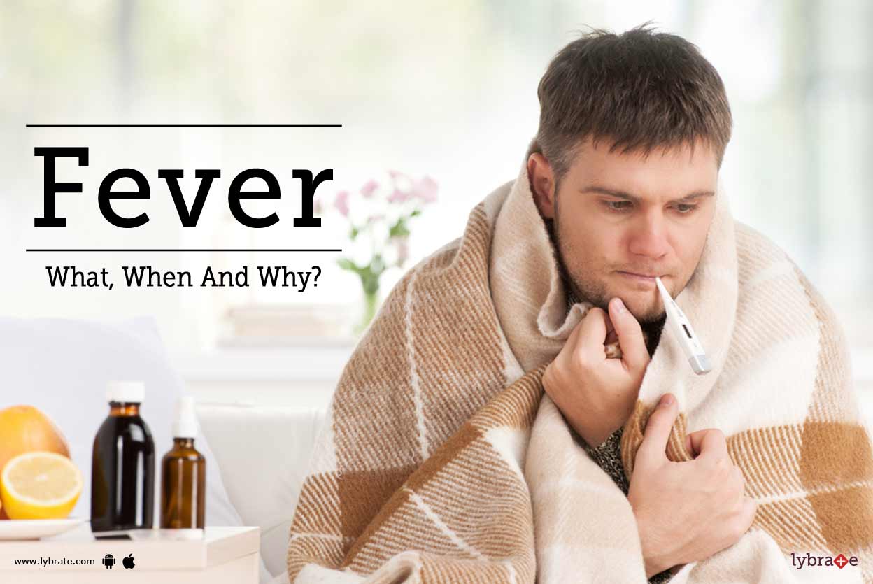 Fever - What, When And Why? - By Dr. Jasmeet Singh | Lybrate