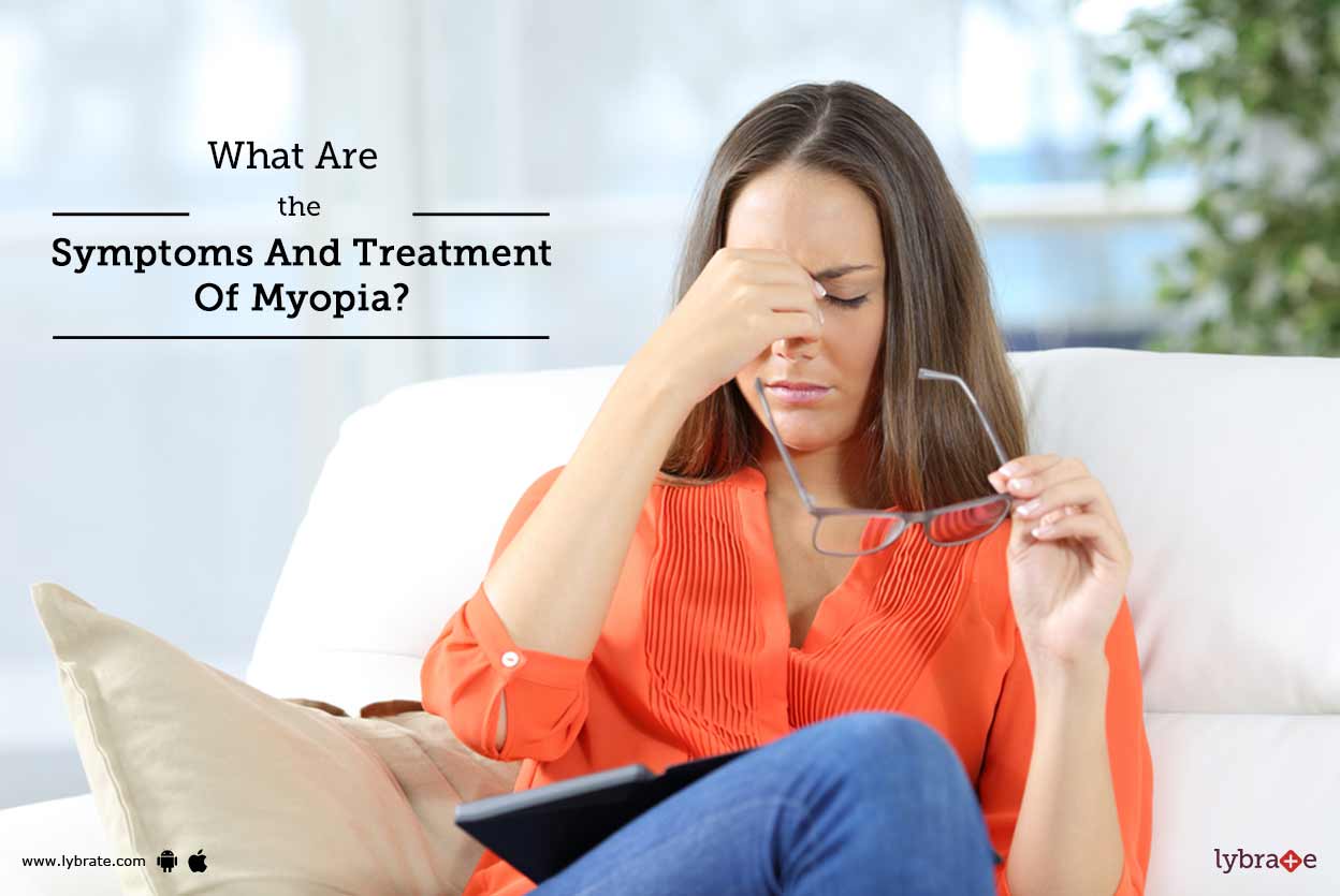 What Are The Symptoms And Treatment Of Myopia? - By Dr. Neeraj Wadhwa ...