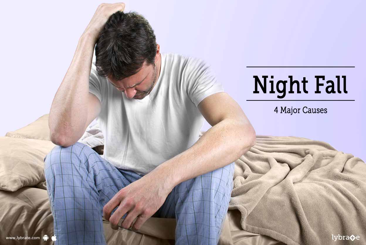 Night Fall - 4 Major Causes - By Dr. Pranay Gandhi | Lybrate