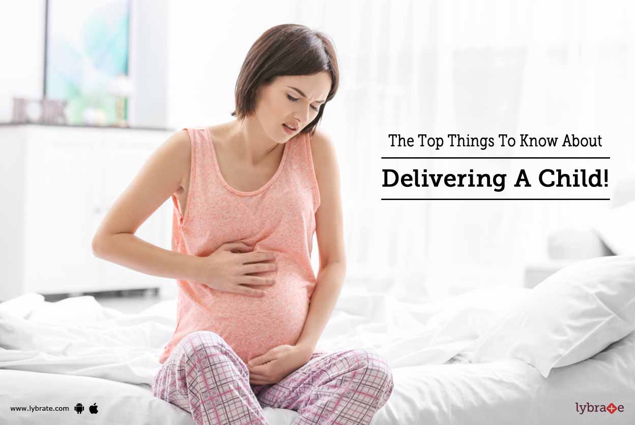The Top Things To Know About Delivering A Child! - By Dr. Meera Sethi ...