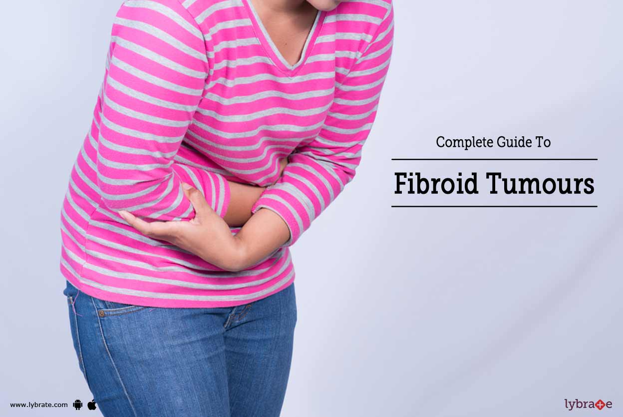 Complete Guide to Fibroid Tumours - By Dr. Anita Inani | Lybrate