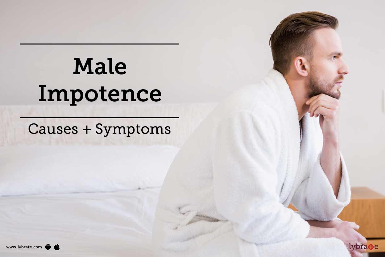 Male Impotence - Causes + Symptoms - By Dr. Mahendra Nath Thareja | Lybrate