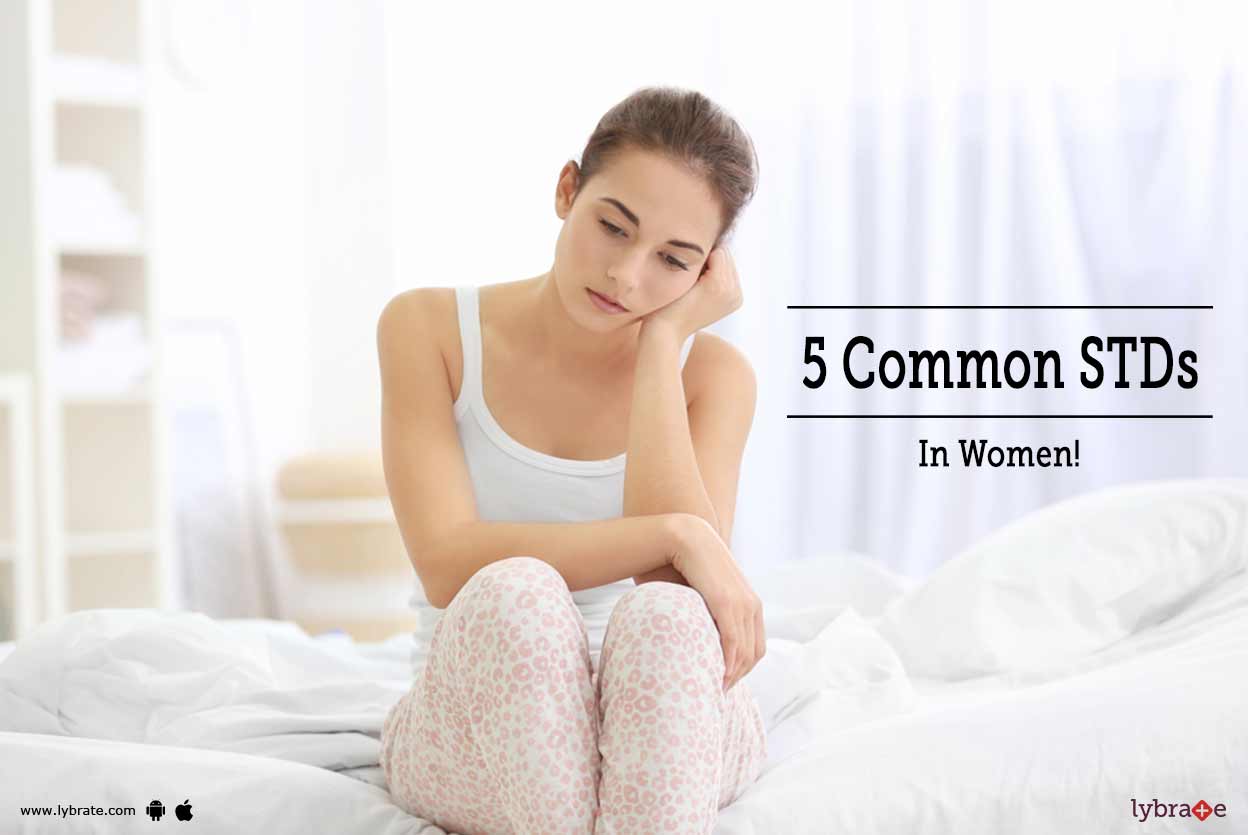 5 Common STDs in Women! - By Dr. S S Jawahar | Lybrate