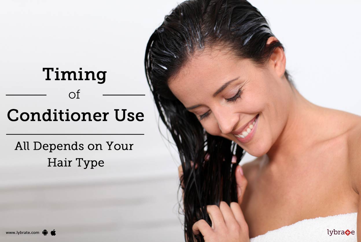 Timing of Conditioner Use: All Depends on Your Hair Type - By Dr ...
