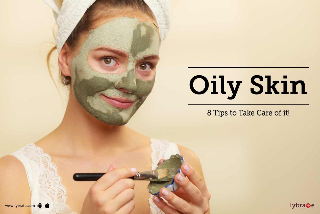 Oily Skin: 8 Tips to Take Care of it! - By Dr. Sumit Sharma | Lybrate