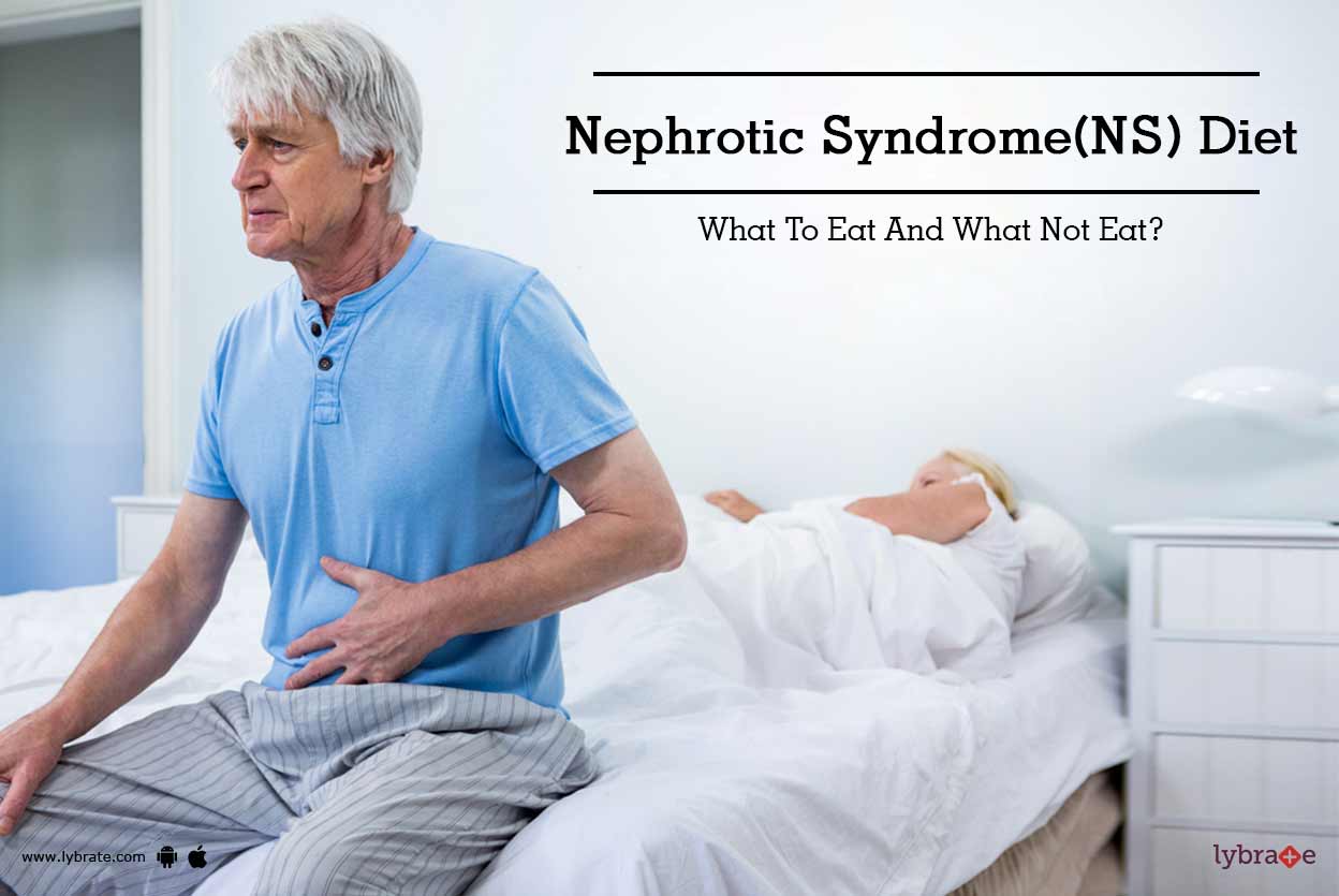 Nephrotic Syndrome(NS) Diet - What To Eat And What Not Eat? - By Dr ...