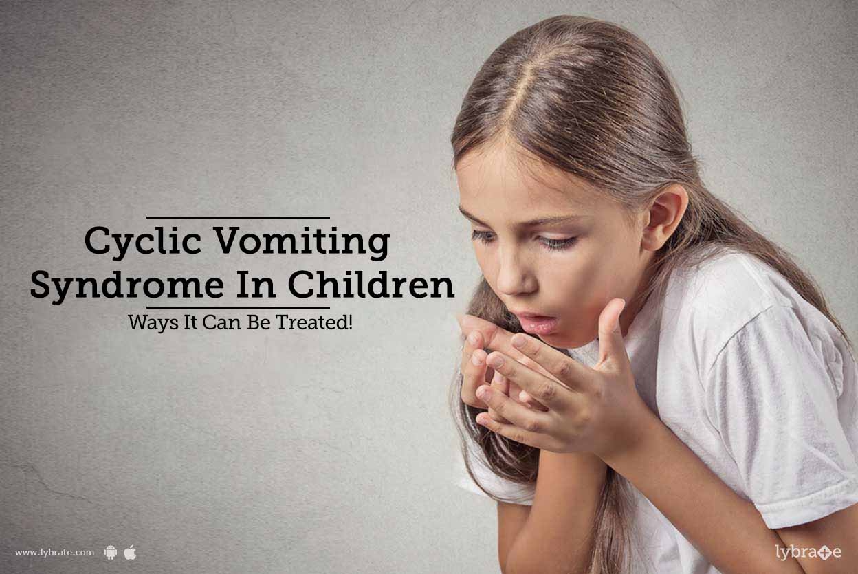 Cyclic Vomiting Syndrome In Children - Ways It Can Be Treated! - By Dr ...