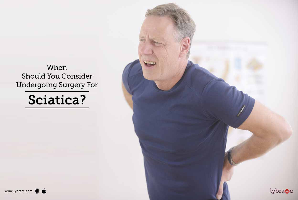 When Should You Consider Undergoing Surgery For Sciatica? - By Dr ...