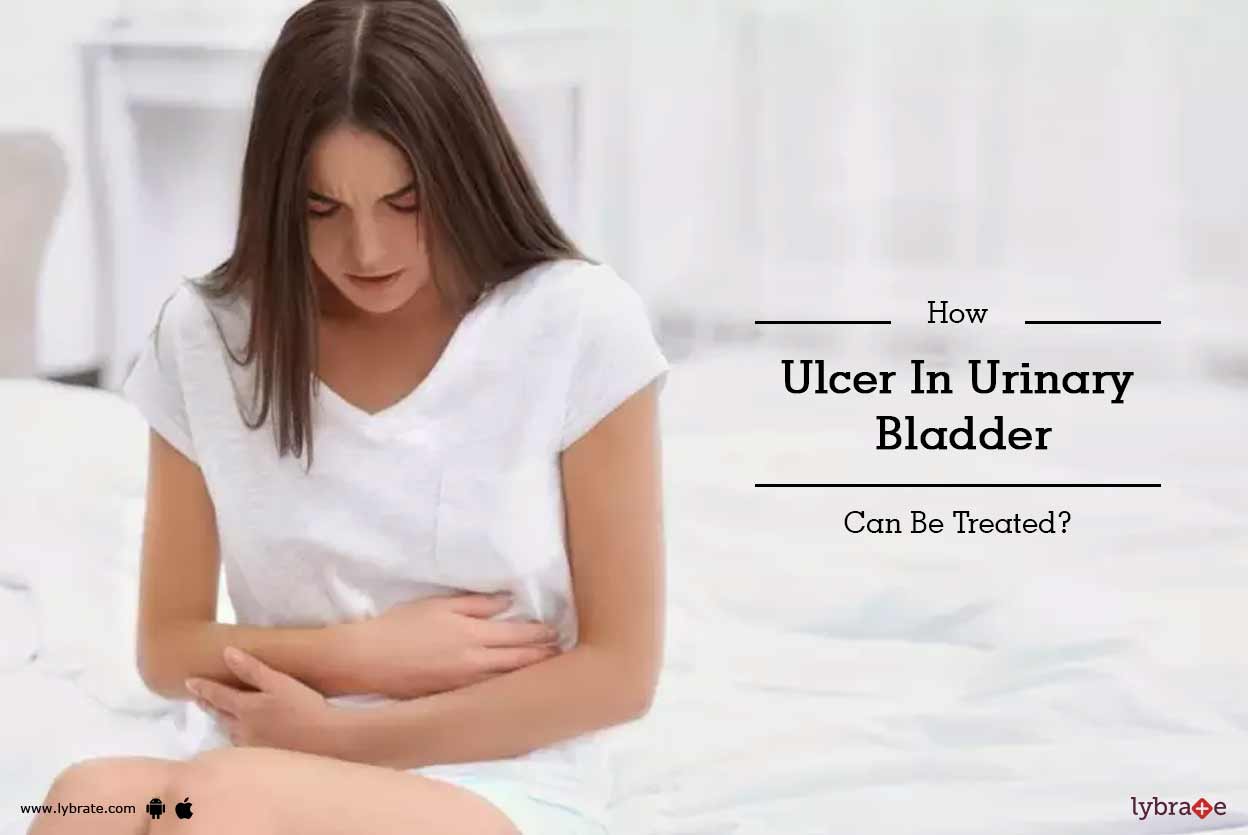 How Ulcer In Urinary Bladder Can Be Treated? - By Dr. Sanjiv Saxena ...