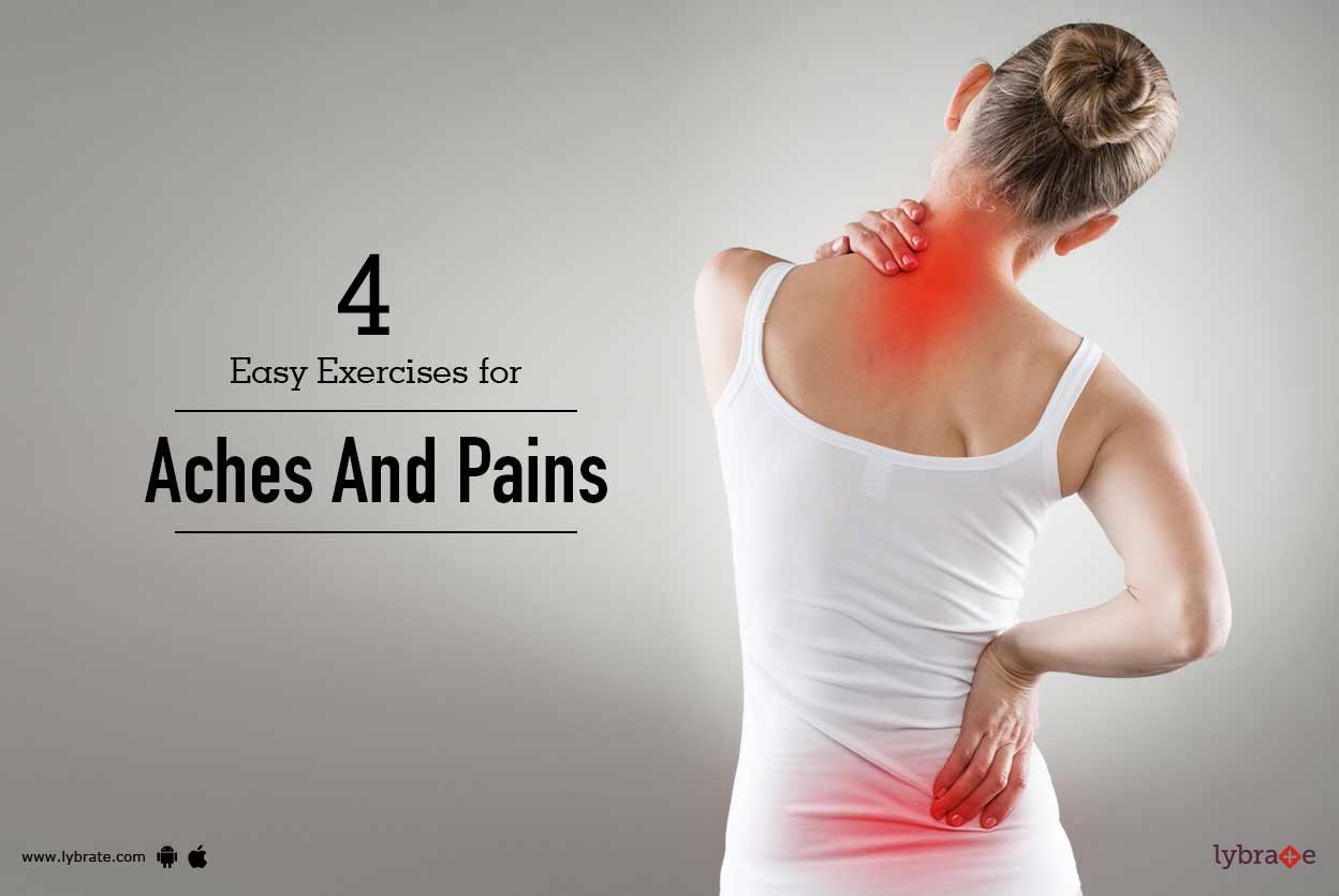 4 Easy Exercises for Aches And Pains - By Dr. Amit Kumar | Lybrate