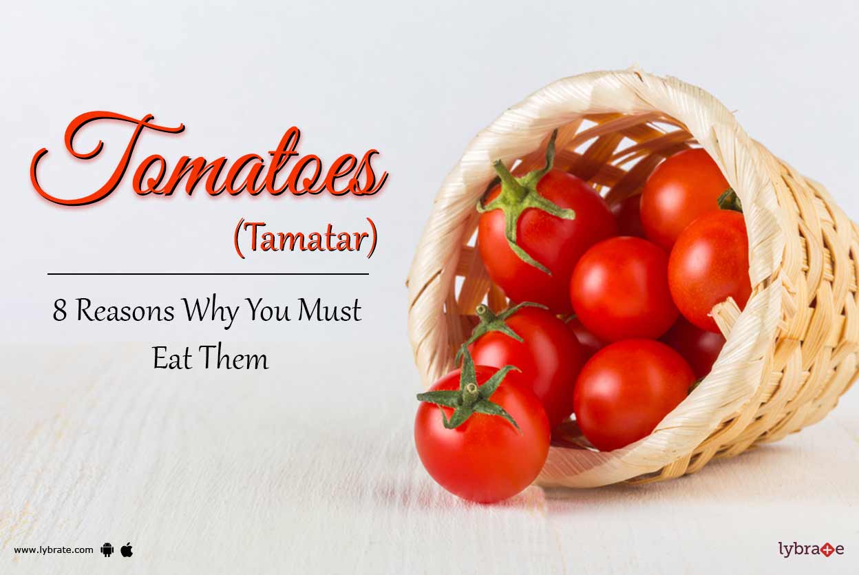Tomatoes (Tamatar) - 8 Reasons Why You Must Eat Them - By Dr. Ishwar ...