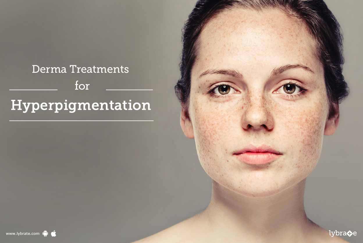 Derma Treatments For Hyperpigmentation - By Dr. Meeta Desai | Lybrate