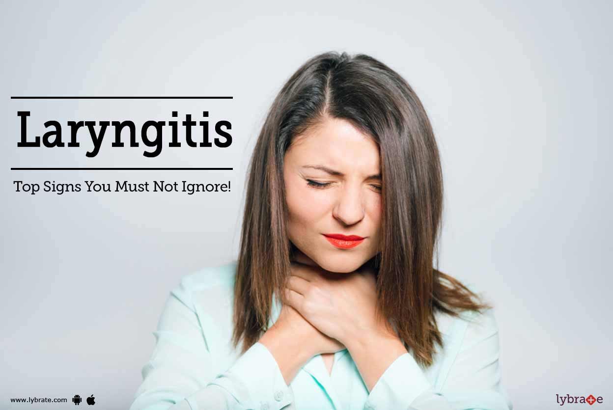 Laryngitis - Top Signs You Must Not Ignore! - By Dr. Geeta Kathuria ...