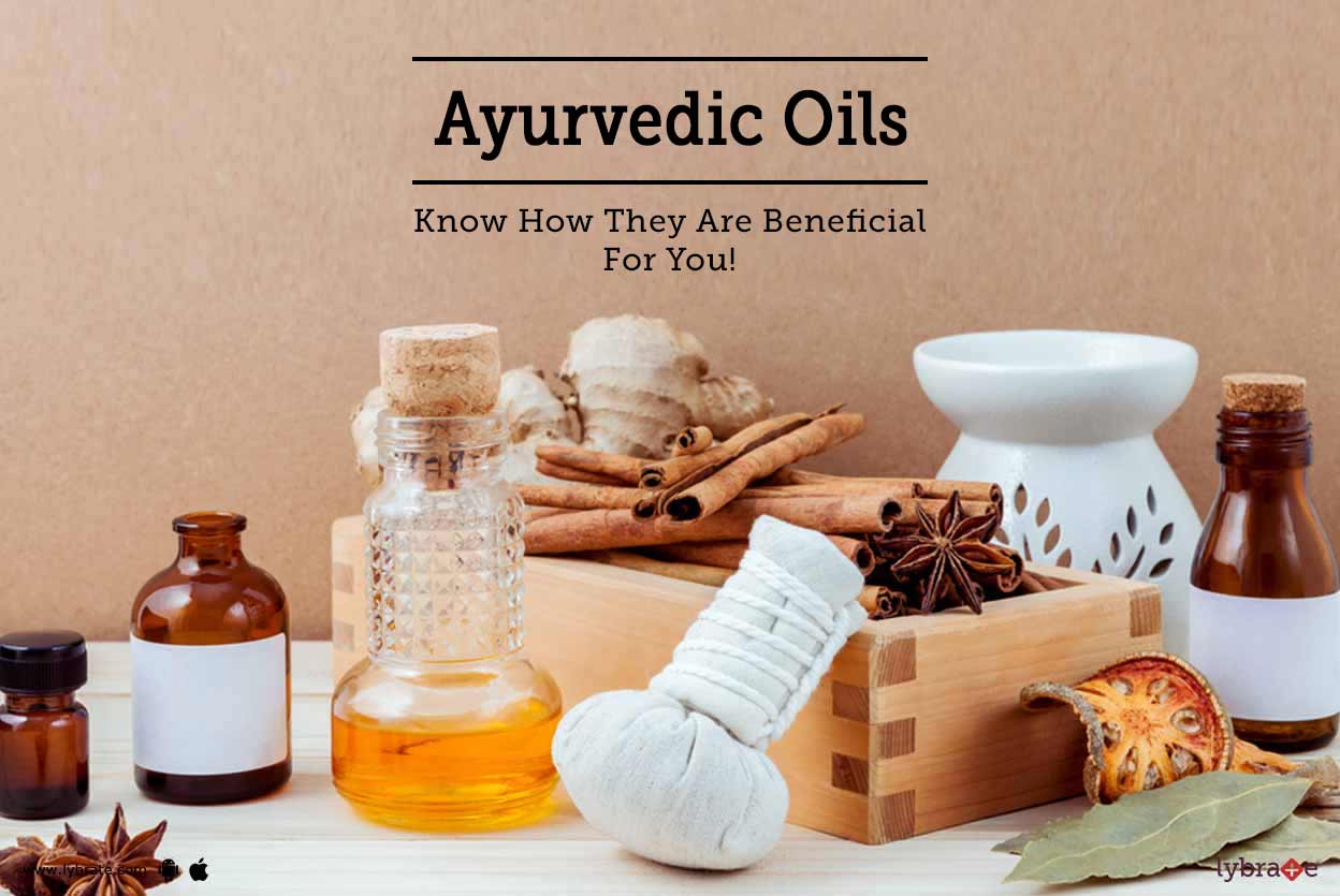 Ayurvedic Oils - Know How They Are Beneficial For You! - By Dr. Pradnya ...