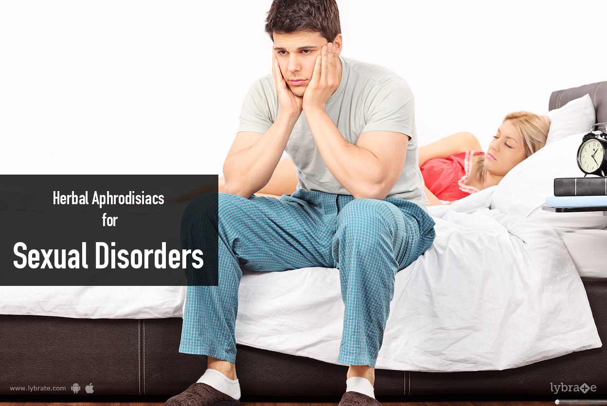 Herbal Aphrodisiacs For Sexual Disorders - By Dr. Rahul Gupta | Lybrate