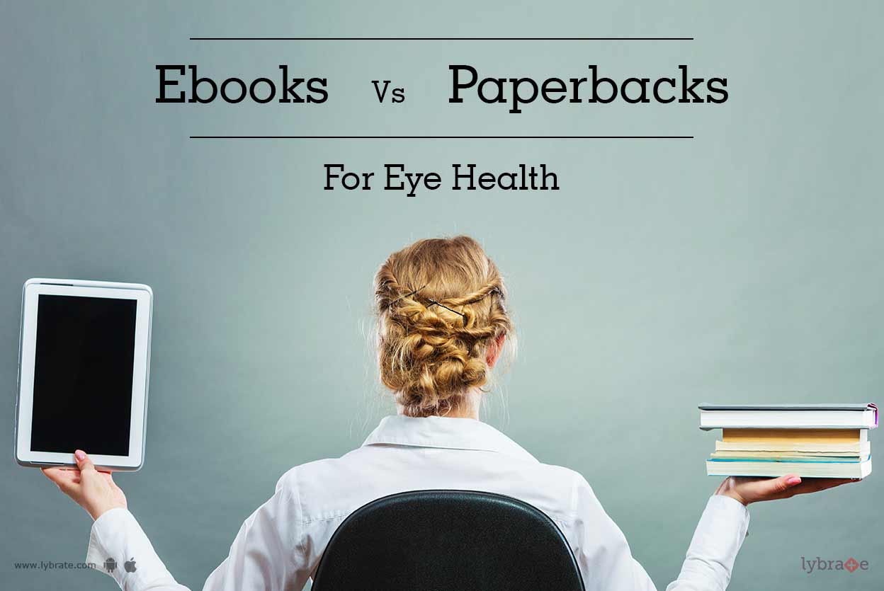 Ebooks Vs Paperbacks For Eye Health - By Dr. Sharp Sight | Lybrate