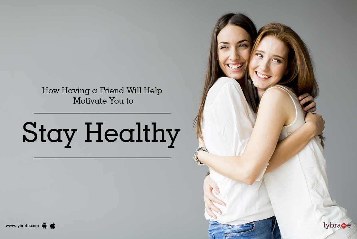 How Having a Friend Will Help Motivate You to Stay Healthy - By Dr ...