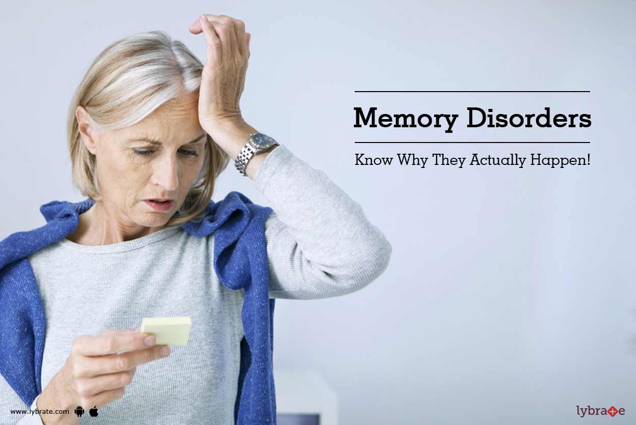 Memory Disorders - Know Why They Actually Happen! - By Dr. Anshul Gupta ...