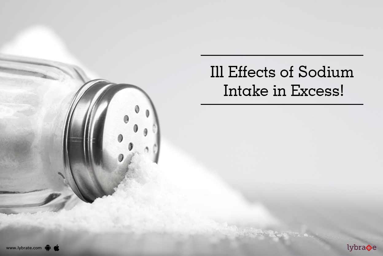 Ill Effects of Sodium Intake in Excess! - By Dt. Vishal Saini | Lybrate