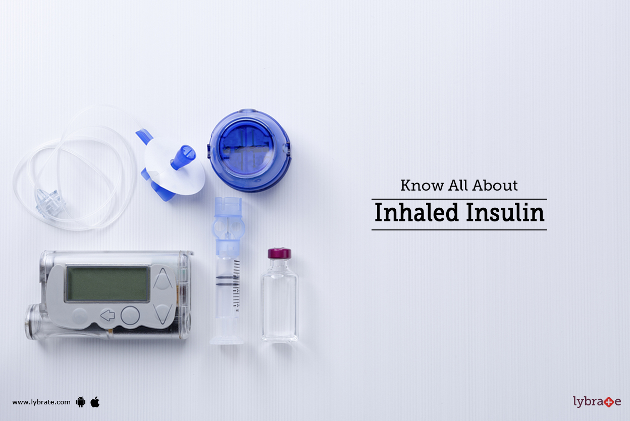Know All About Inhaled Insulin - By Dr. Garima | Lybrate