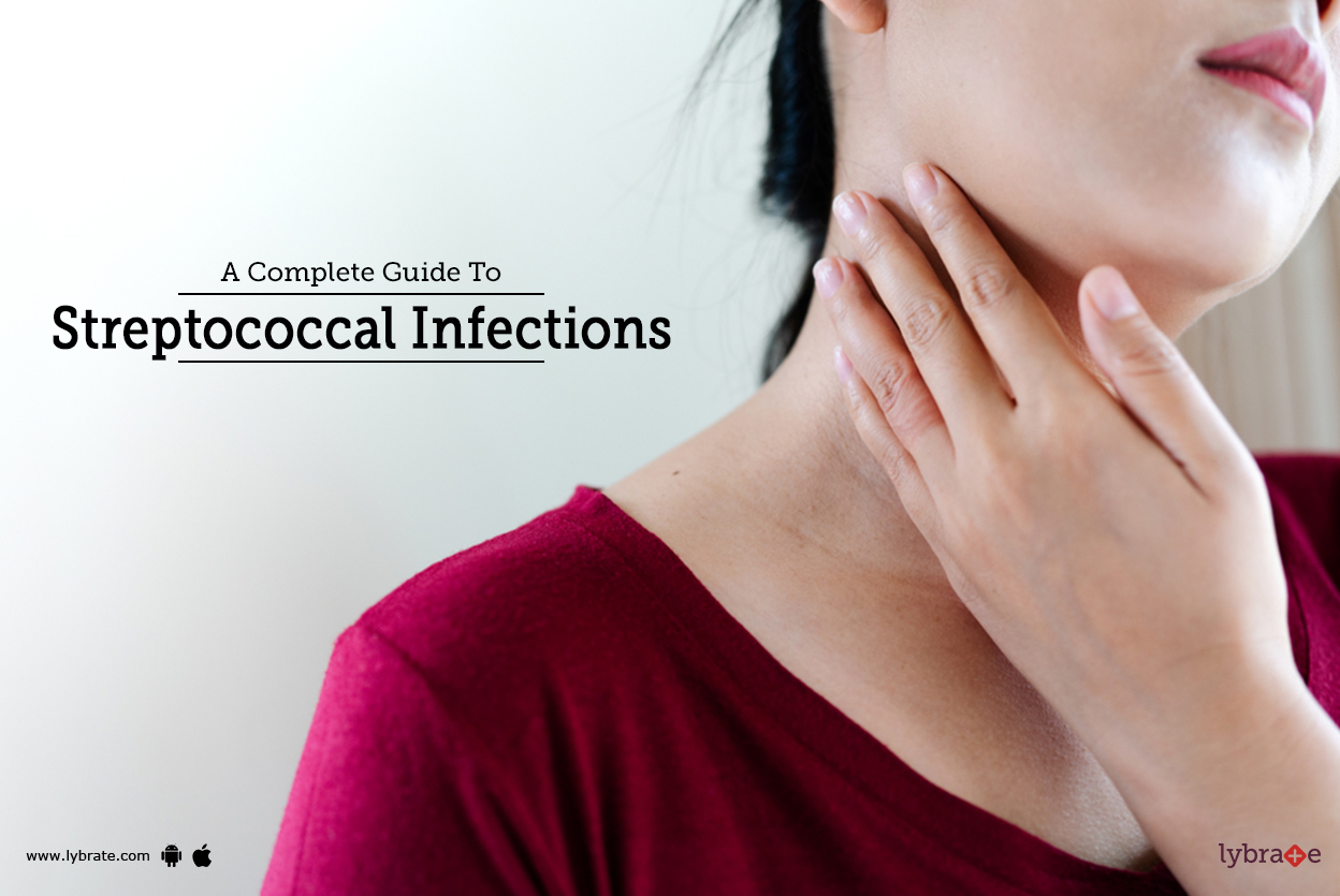 A Complete Guide To Streptococcal Infections - By Dr. Sunil Agrawal ...