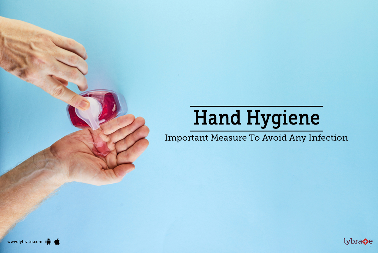 Hand Hygiene: Important Measure To Avoid Any Infection - By Dr. Tarun ...