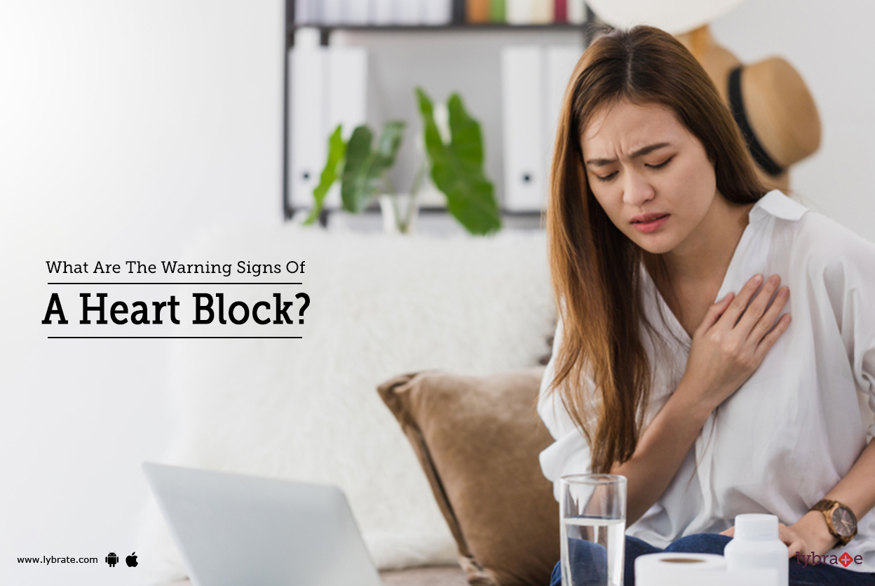 What Are The Warning Signs Of A Heart Block? - By Dr. Garima | Lybrate