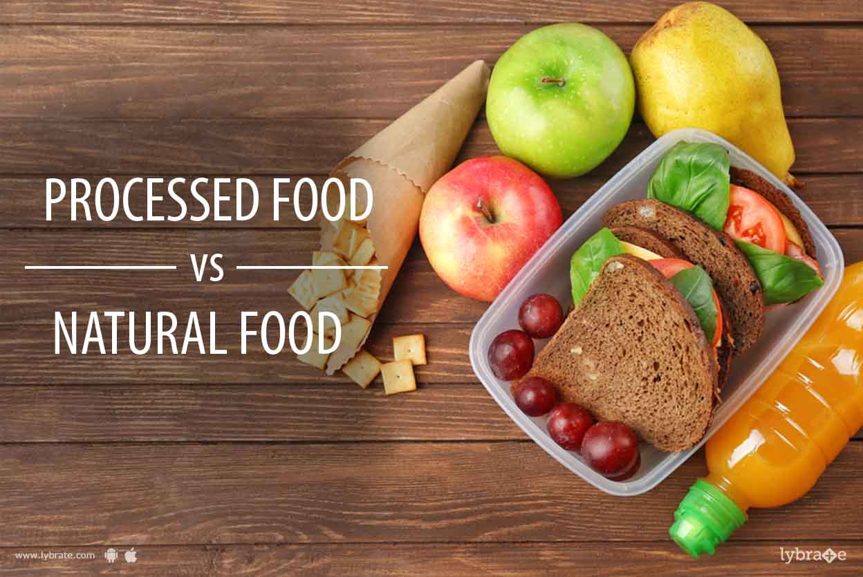 Processed Food Vs Natural Food - By Dt. Ruchi Meena | Lybrate