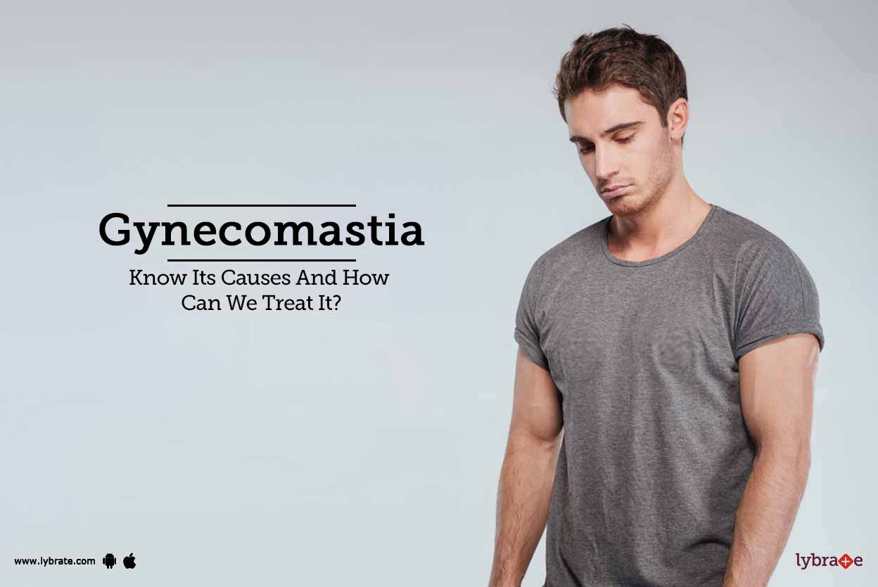 Gynecomastia - Know Its Causes And How Can We Treat It? - By Dr ...