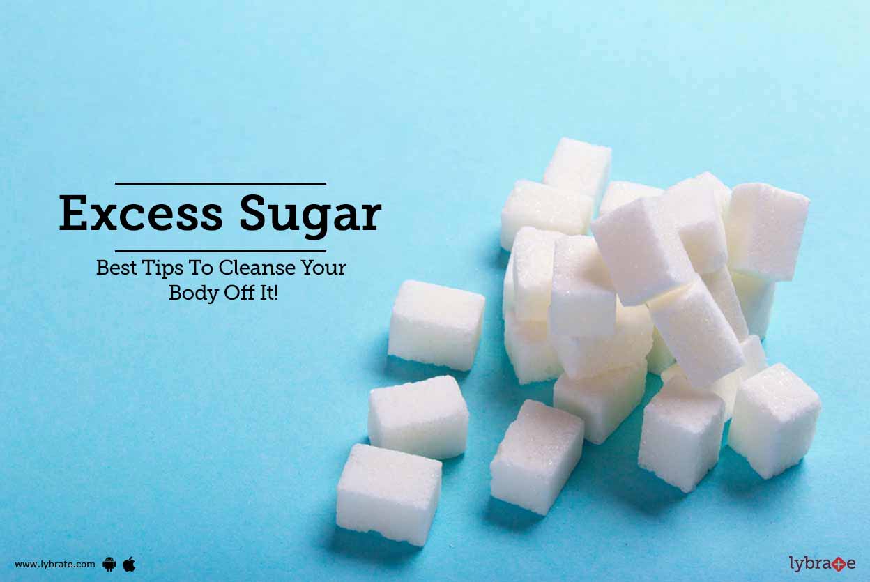 Excess Sugar - Best Tips To Cleanse Your Body Off It! - By Dr. Sudhansu ...
