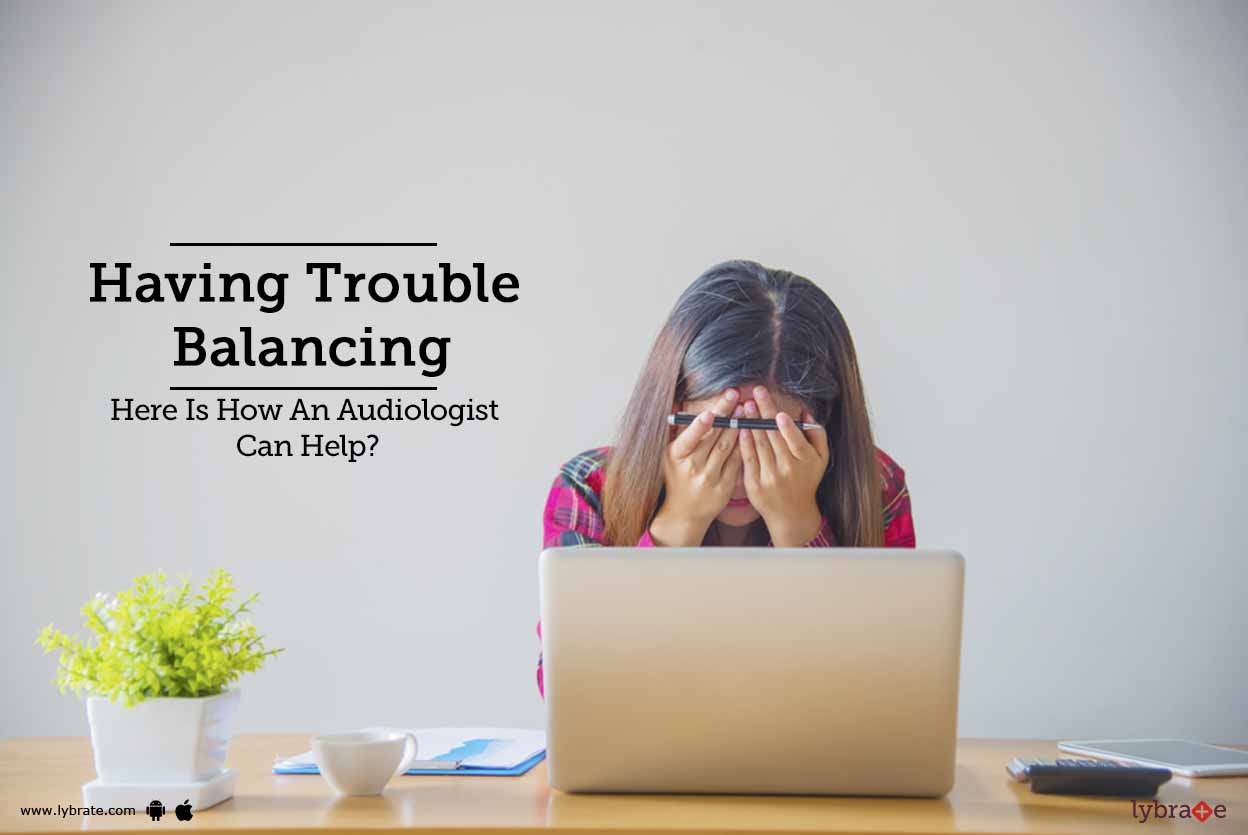 Having Trouble Balancing - Here Is How An Audiologist Can Help? - By Mr ...
