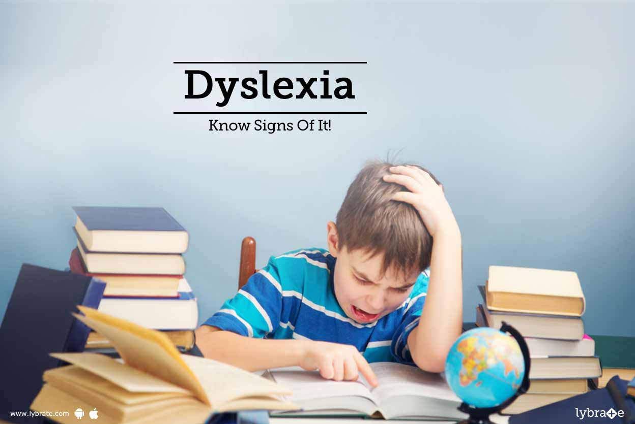 Dyslexia - Know Signs Of It! - By Dr. Amit Shankar Singh | Lybrate