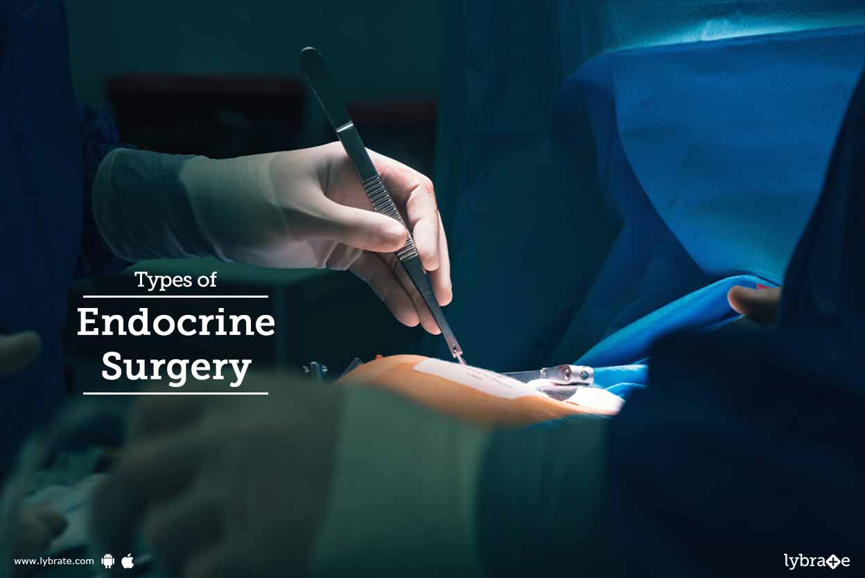 Types of Endocrine Surgery - By Dr. Rakesh Dhupia Jain | Lybrate