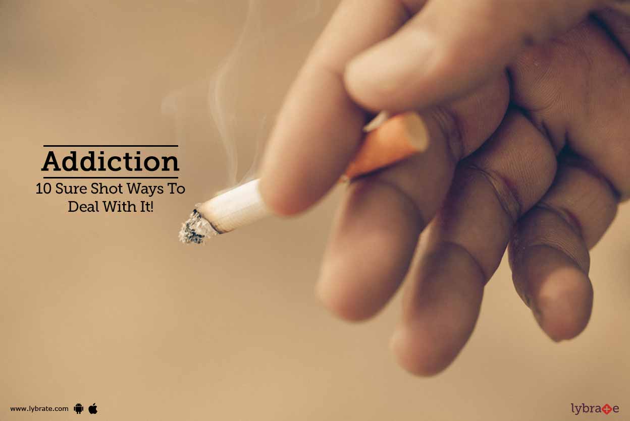 Addiction - 10 Sure Shot Ways To Deal With It! - By Ms. Anjali Mahajan ...