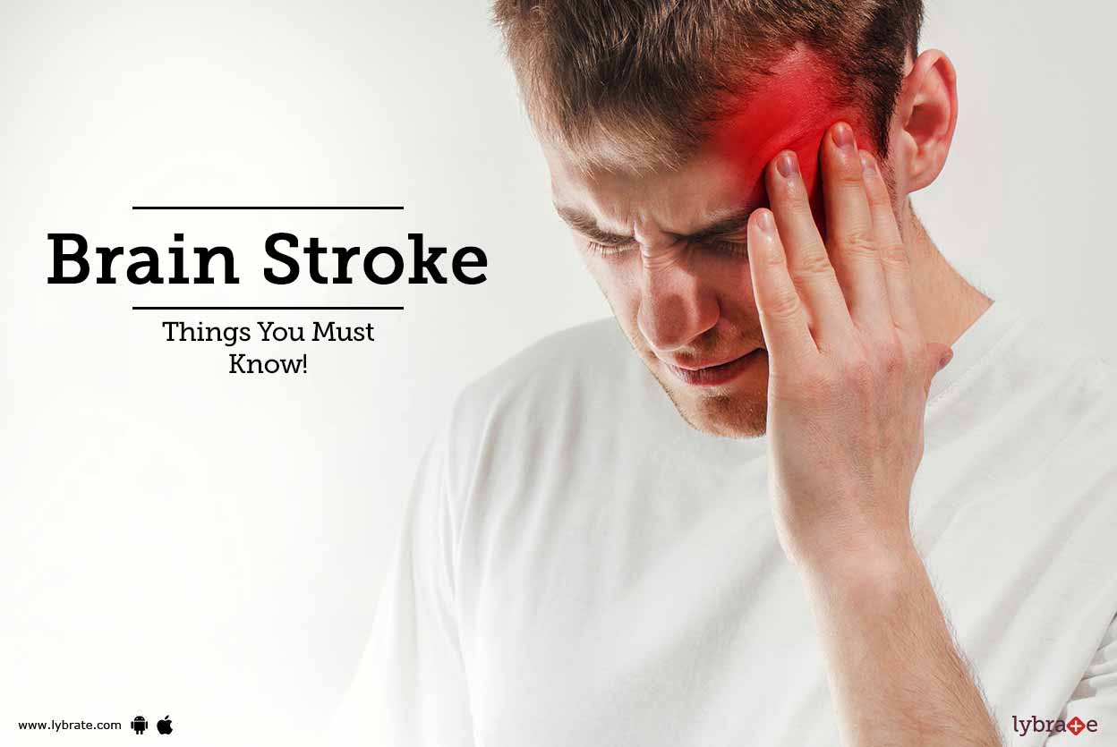 Brain Stroke - Things You Must Know! - By Dr. Rakesh Kumar | Lybrate