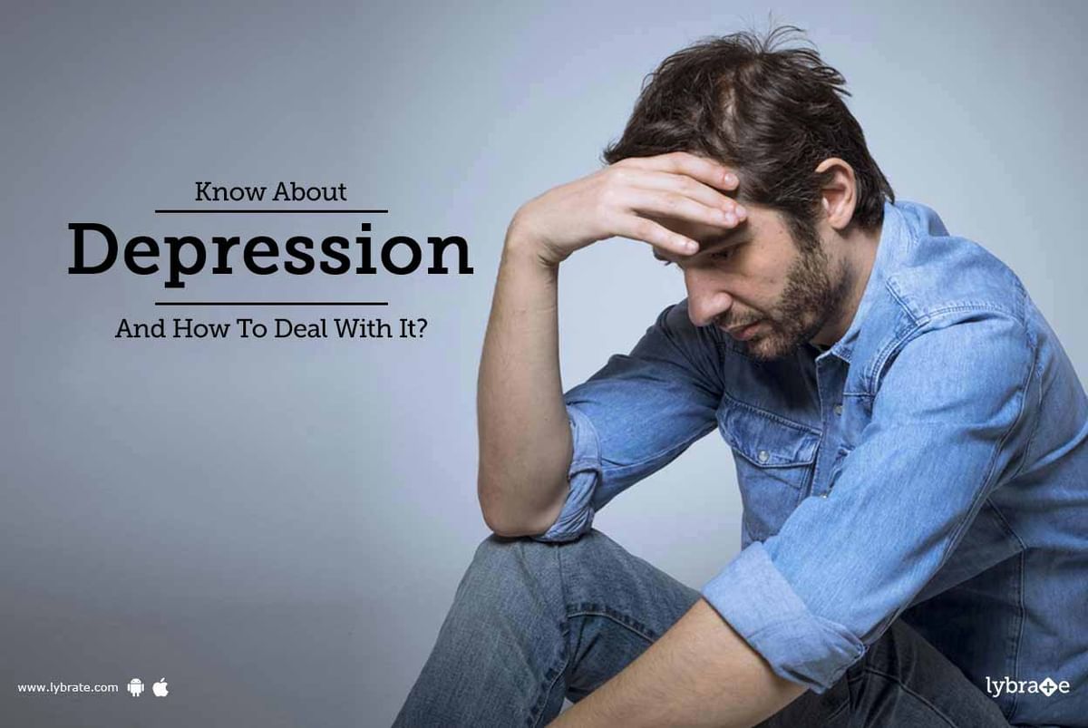 Know About Depression And How To Deal With It By Dr Rajesh Rathi