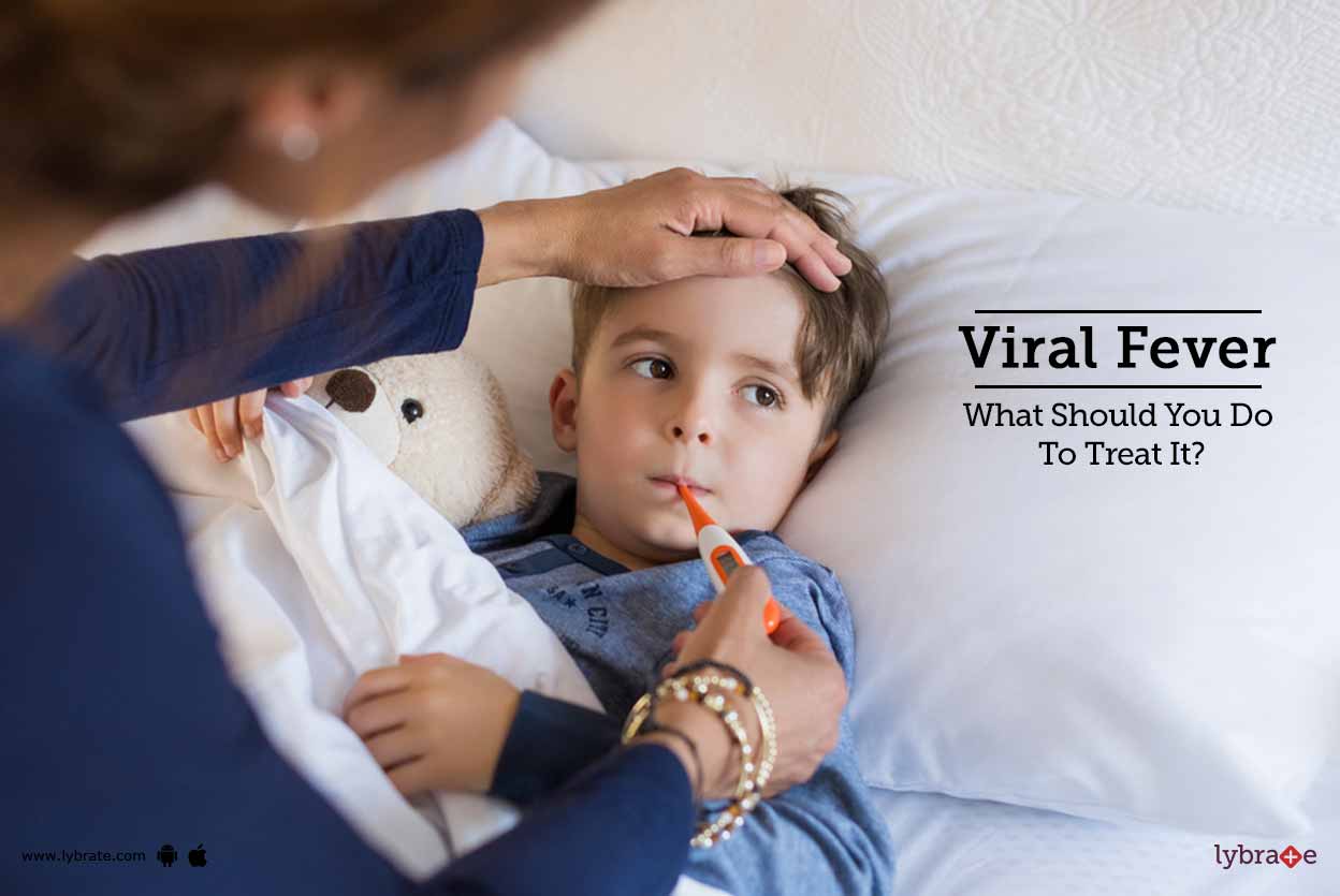 Viral Fever - What Should You Do To Treat It? - By Alliance Munot ...