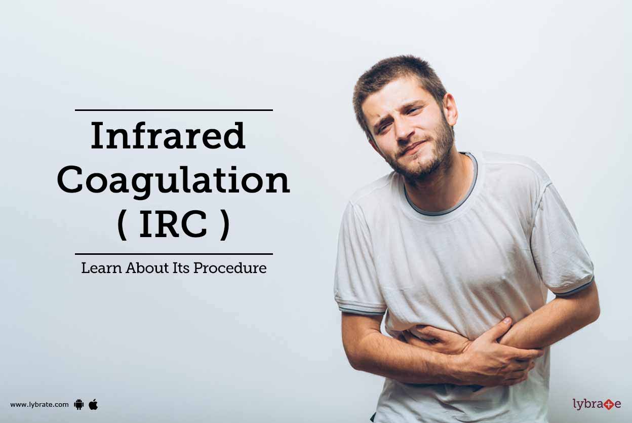 Infrared Coagulation ( IRC ) - Learn About Its Procedure - By Dr ...