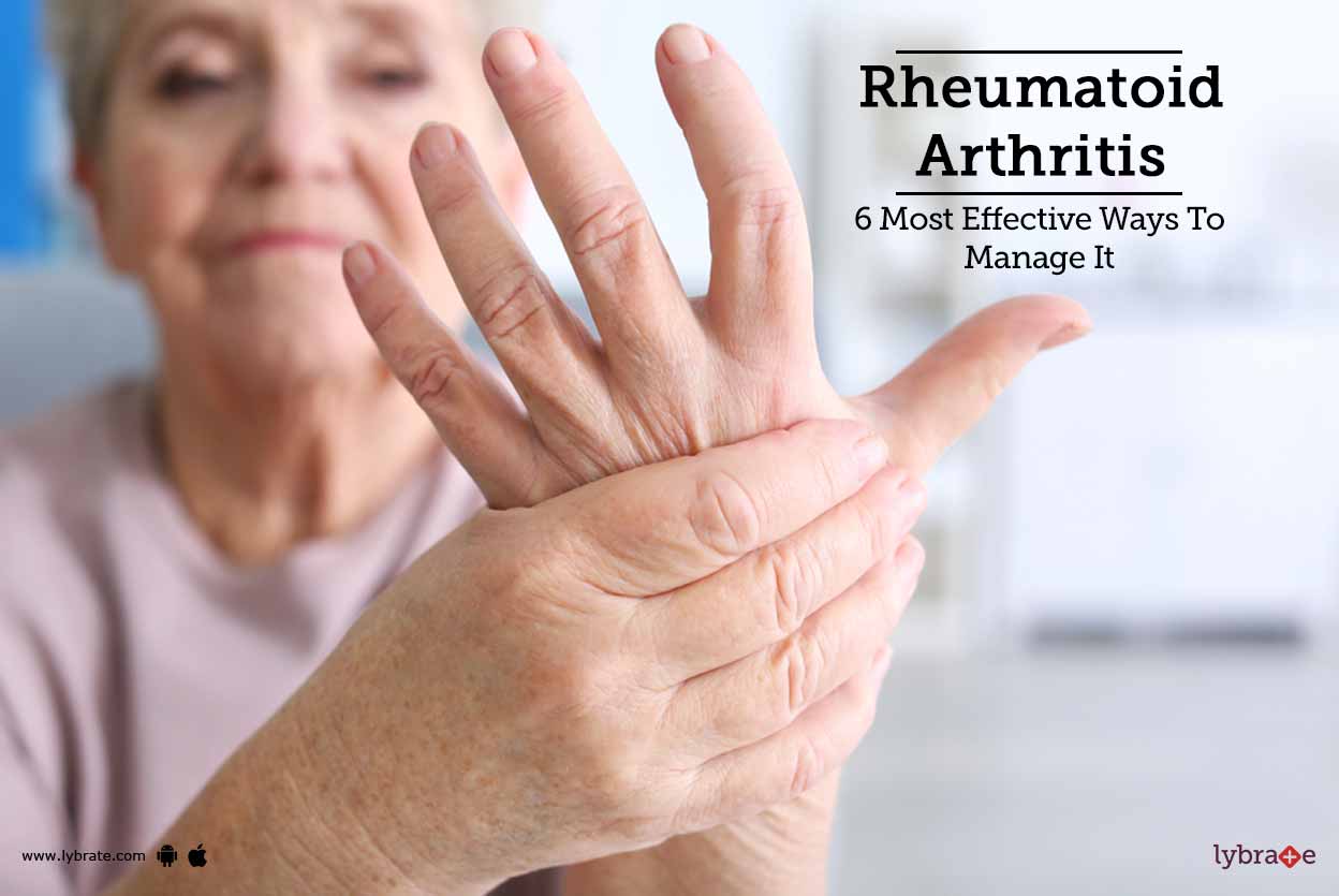 Rheumatoid Arthritis - 6 Most Effective Ways To Manage It - By Dr ...