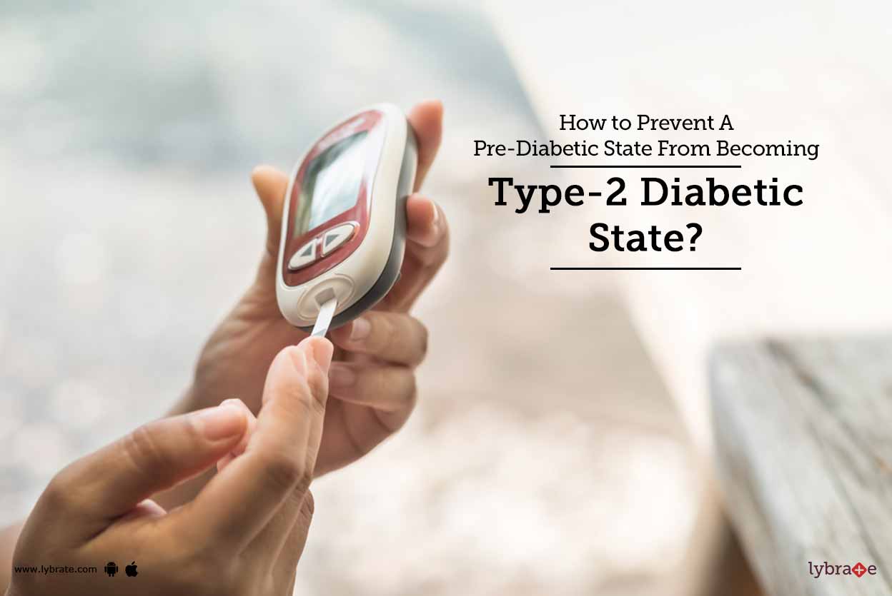 How to Prevent A Pre-Diabetic State From Becoming Type-2 Diabetic State ...