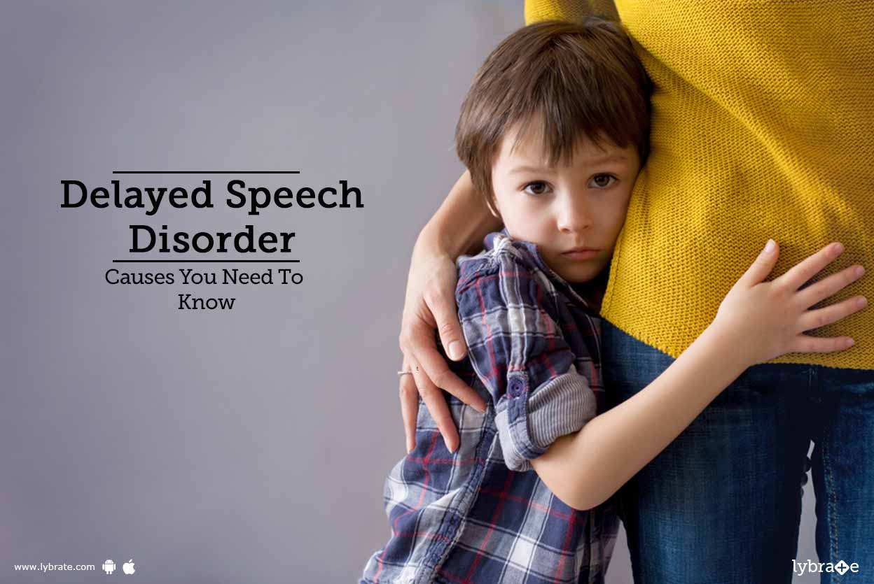 Delayed Speech Disorder: Causes You Need To Know - By Dr. R K Singh ...