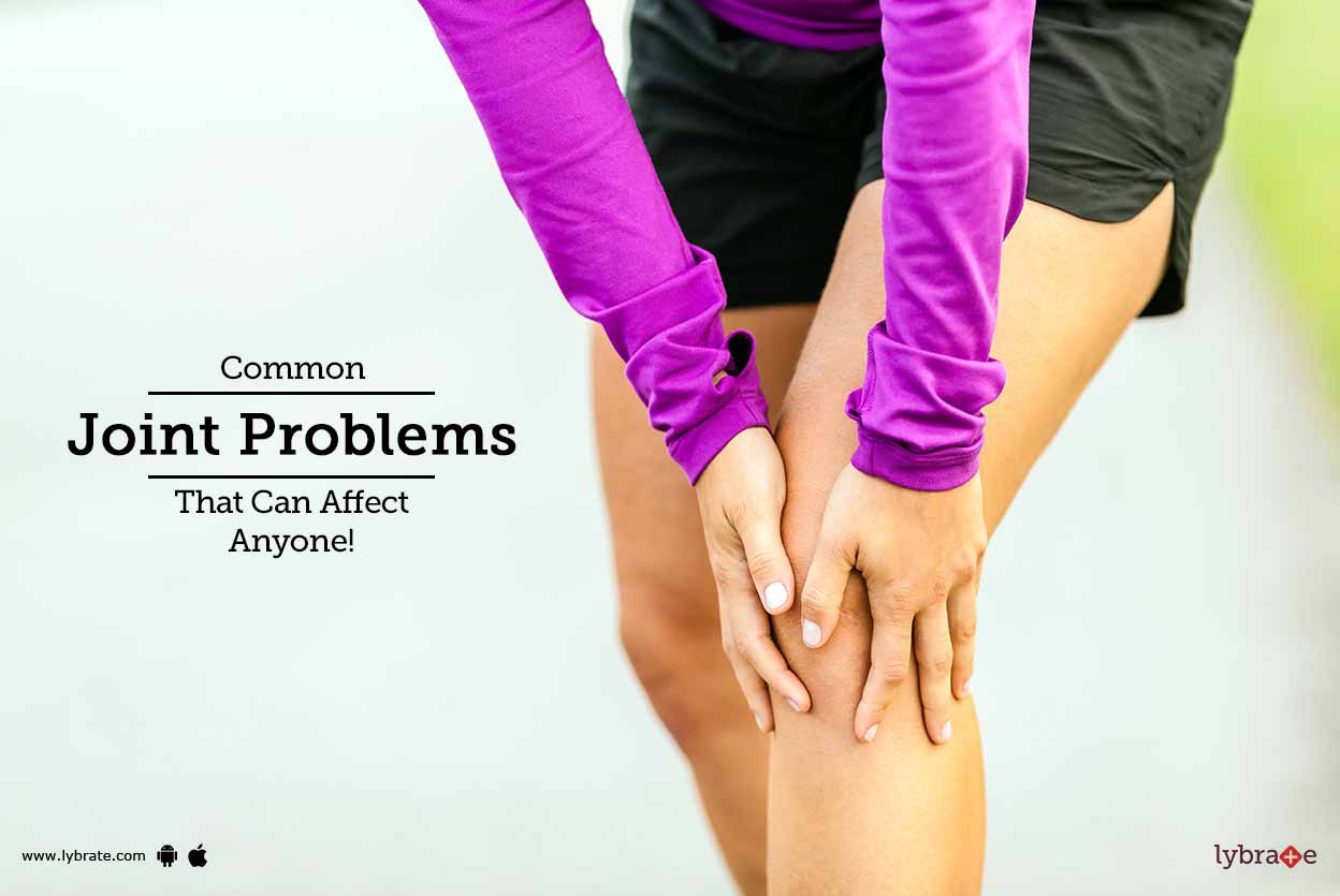 Common Joint Problems That Can Affect Anyone! - By Dr. Chirag Chudasama ...
