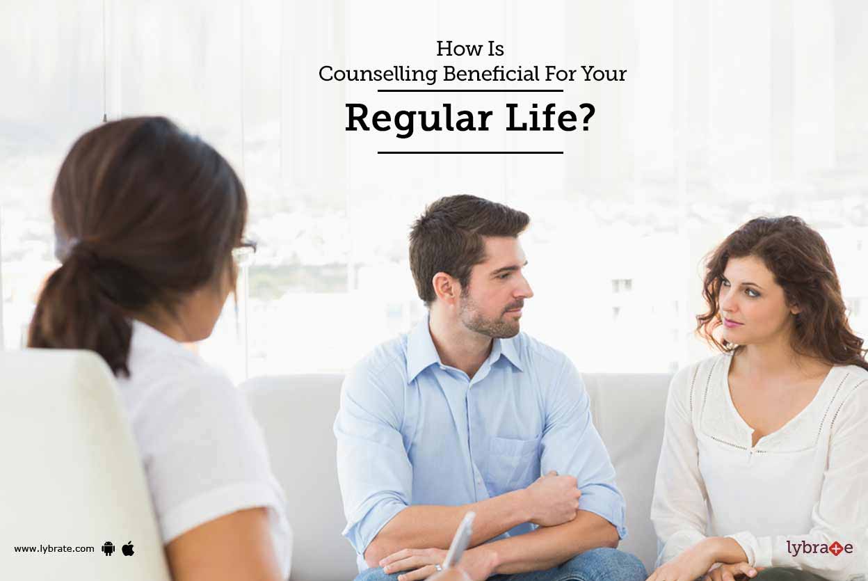 How Is Counselling Beneficial For Your Regular Life? - By Dr. Prem ...